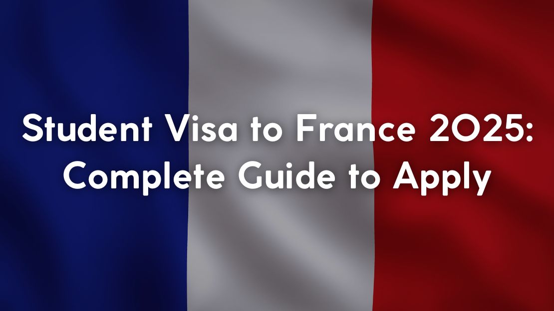 Student Visa to France 2025: Complete Guide to Apply - Blog - Angel EduNext